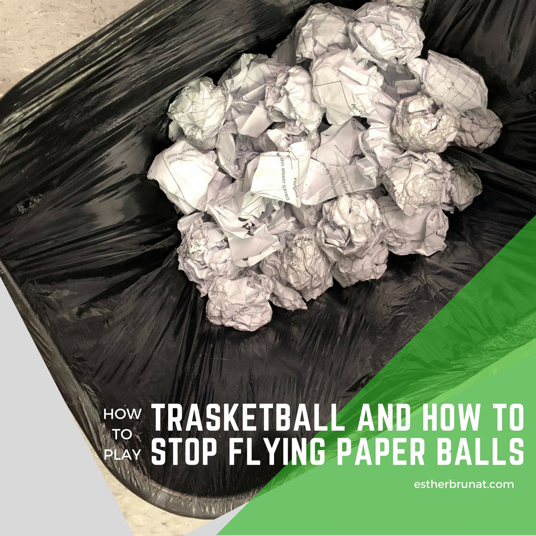 Trasketball & How to get students to stop flying paper balls – Esther ...